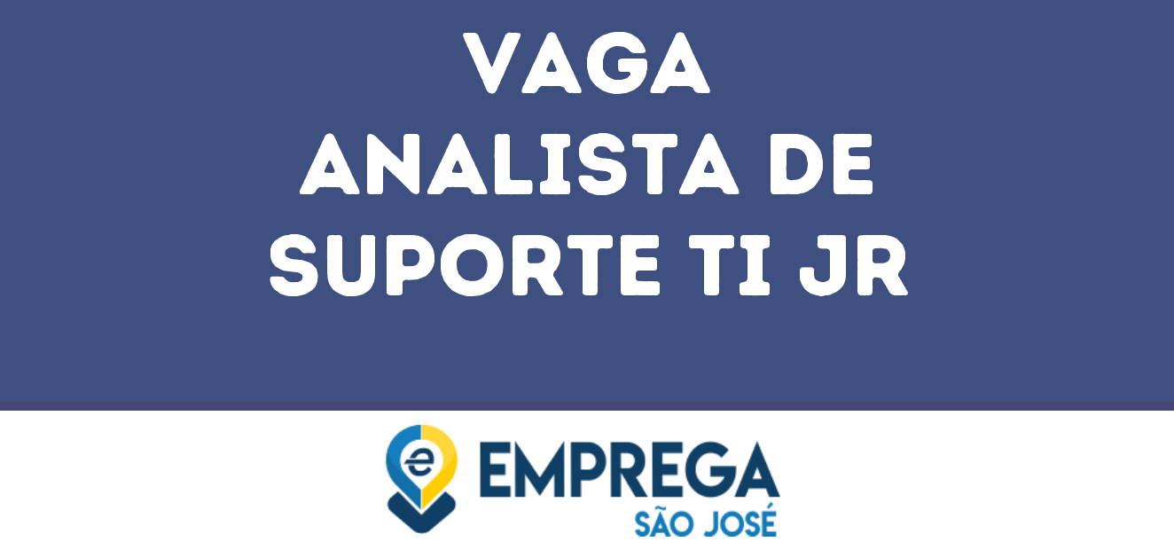 Vaga De Emprego Analista De Suporte Ti Jr-São José Dos Campos - Sp São ...