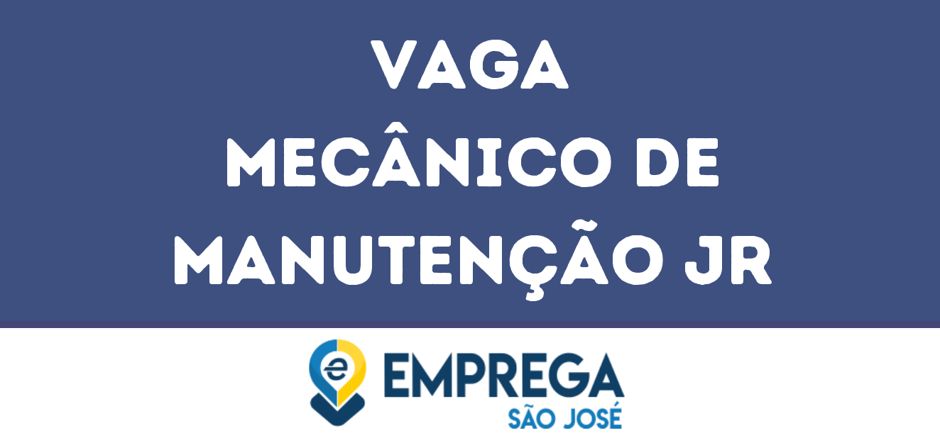 Mecânico De Manutenção Jr-São José Dos Campos - Sp | Emprega São José ... Mecânico De Manutenção Jr-São José Dos Campos - Sp | Emprega São José ...