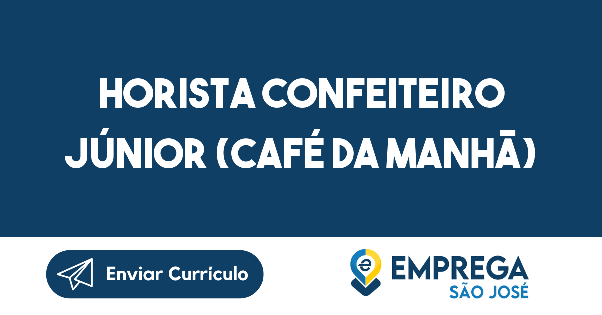 Vaga De Emprego Horista Confeiteiro Júnior (Café Da Manhã)-São José Dos ...