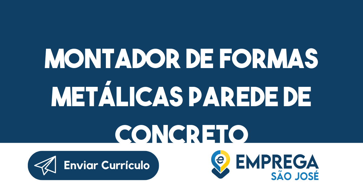 Vaga De Emprego Montador De Formas Metálicas Parede De Concreto-São ...