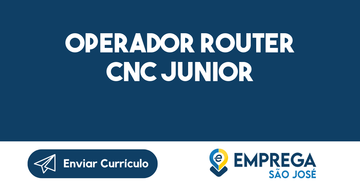Vaga De Emprego Operador Router Cnc Junior-São José Dos Campos - Sp São ...