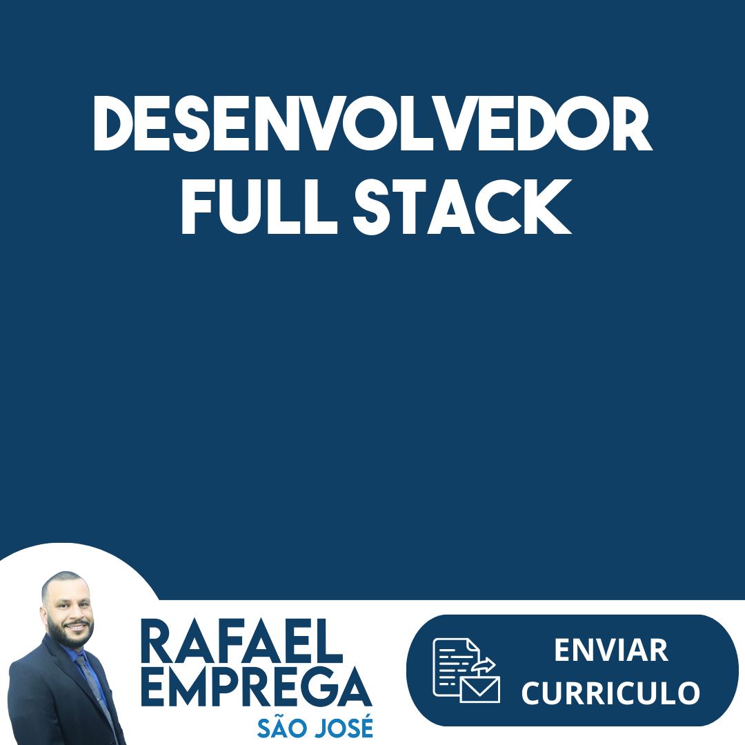 Vaga De Emprego Desenvolvedor Full Stack-São José Dos Campos - Sp São José Dos Campos | Emprega ...