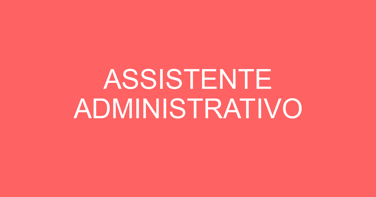 Vaga De Emprego ASSISTENTE ADMINISTRATIVO Guararema | Emprega São José