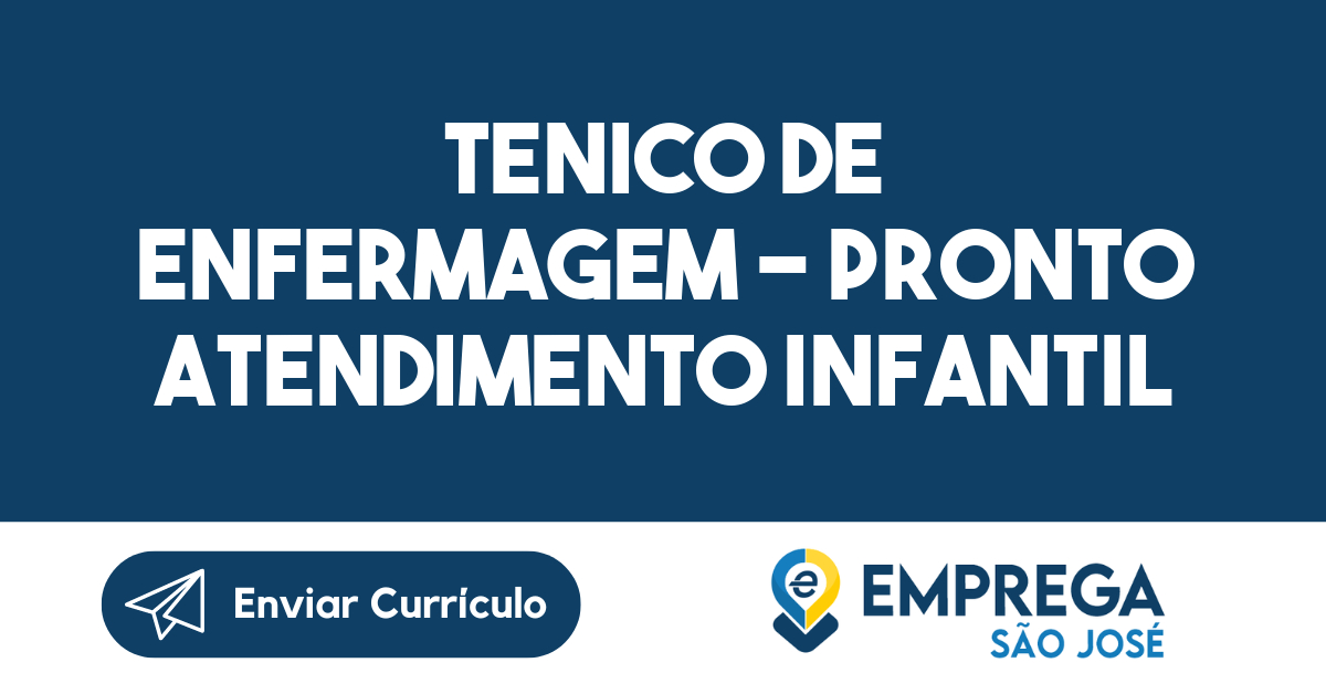 Vaga De Emprego TENICO DE ENFERMAGEM - PRONTO ATENDIMENTO INFANTIL-São ...