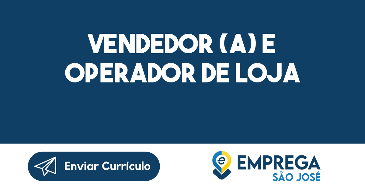 Vaga De Emprego Vendedor (a) E Operador De Loja-São José Dos Campos ... Vaga De Emprego Vendedor (a) E Operador De Loja-São José Dos Campos ...
