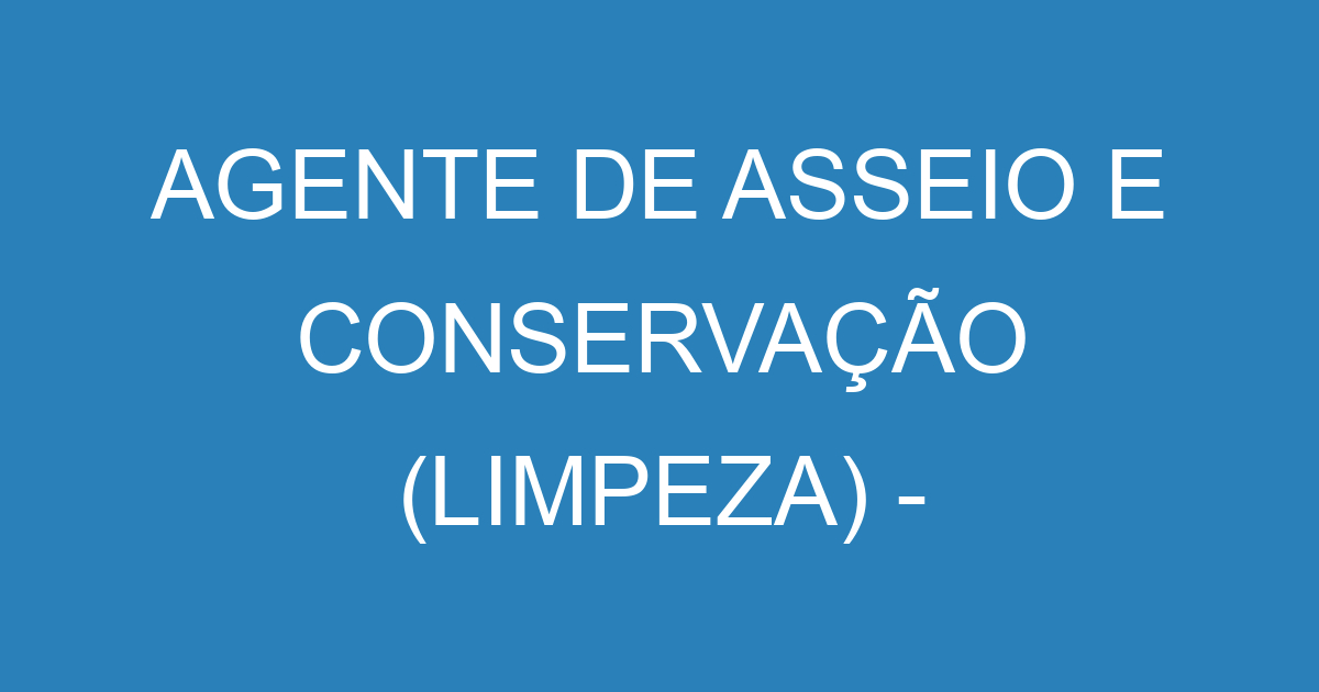 Vaga De Emprego AGENTE DE ASSEIO E CONSERVAÇÃO (LIMPEZA) - JACAREÍ ...