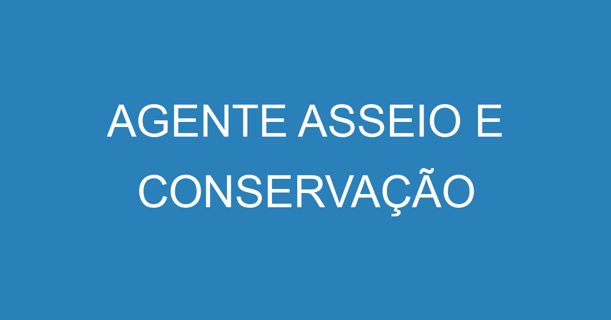 Vaga De Emprego AGENTE ASSEIO E CONSERVAÇÃO São José Dos Campos ...